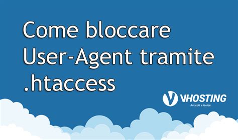 Come Bloccare User Agent Tramite Htaccess