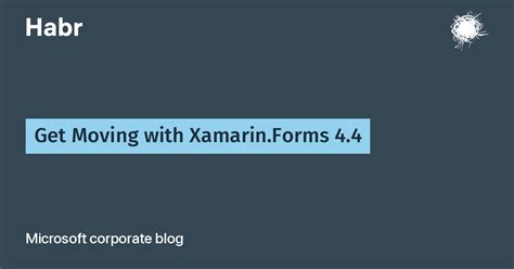 Get Moving With Xamarinforms 44 Хабр