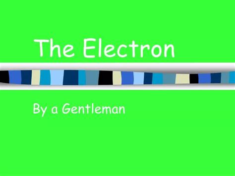 PPT The Electron PowerPoint Presentation Free Download ID 5035387