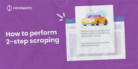 how to perform 2 step scraping hexomatic