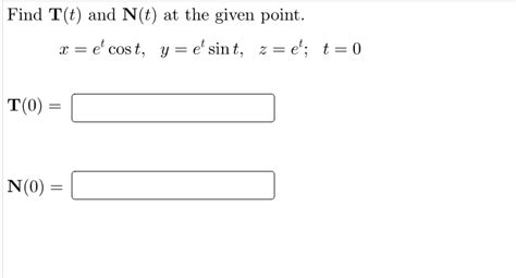 Solved Find T T And N T At The Given Point Et Cost Y E