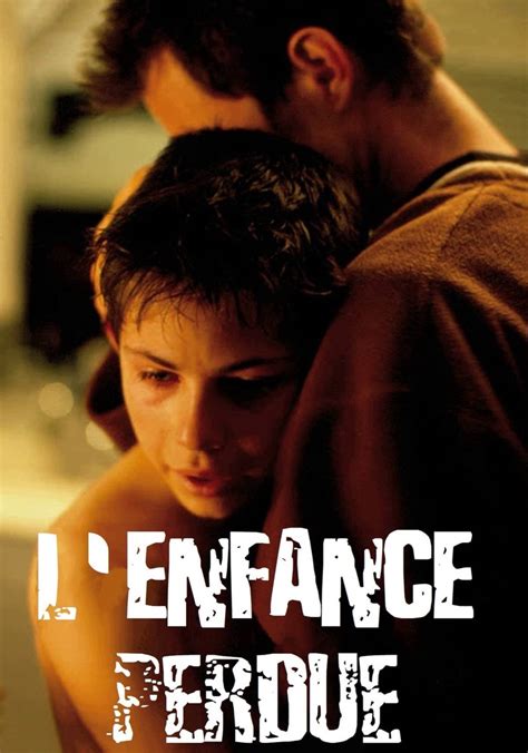 Regarder Lenfance Perdue En Streaming Complet