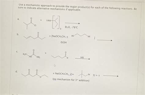 Solved please use a mechanistic approach to provide the | Chegg.com