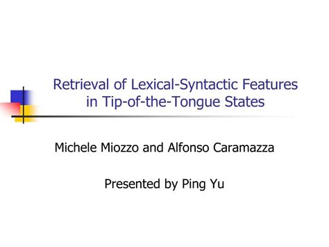 Ppt Retrieval Of Lexical Syntactic Features In Tip Of The Tongue
