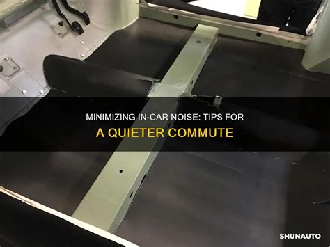 Minimizing In Car Noise Tips For A Quieter Commute ShunAuto