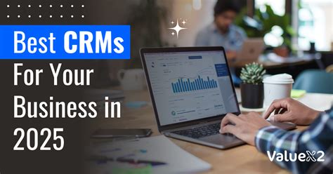 Top Crm Software For Businesses In 2025 Choose The Best