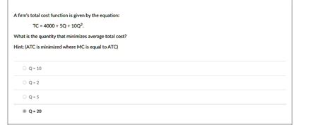 A Firms Total Cost Function Is Given By The Equation Tc 4000 5q