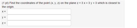 Solved Find The Coordinates Of The Point X Y Z On The