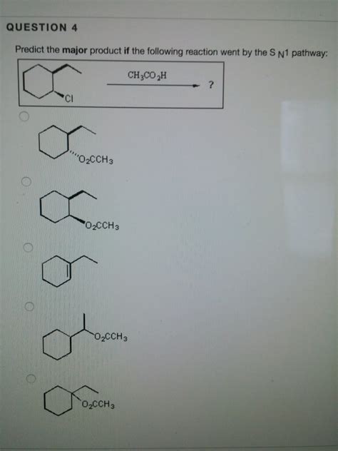 Solved QUESTION 4 Predict the major product if the following | Chegg.com
