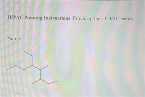 Solved IUPAC Naming Instructions Provide Proper IUPAC Chegg Com