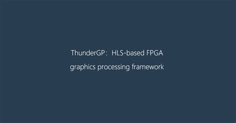 Hls Based Fpga Graphics Processing Framework Haoxinsheng｜leading