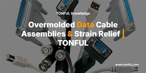Overmolded Data Cable Assemblies And Strain Relief Tonful