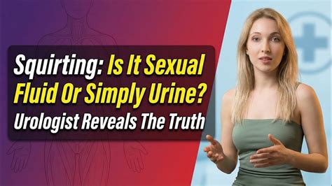 Squirting Is It Sexual Fluid Or Simply Urine Urologist Reveals The