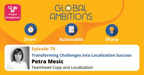 Transforming Challenges Into Localization Success Global Ambitions