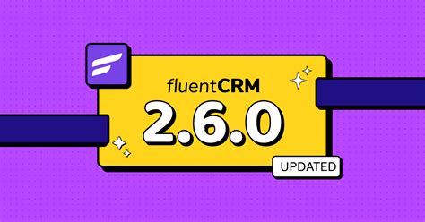 Fluentcrm 260 More Features Improved Integrations And More