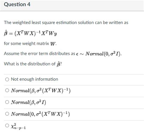 solved question 4 the weighted least square estimation