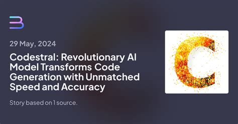 Codestral Revolutionary Ai Model Transforms Code Generation With