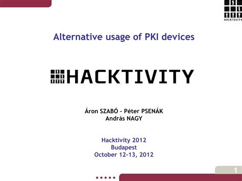 Pdf Alternative Usage Of Pki Devices · 1 E Group Alternative Usage Of Pki Devices Áron SzabÓ