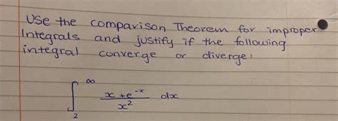 solved use the comparison theorem for improper integrals and