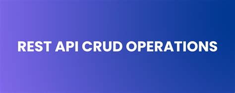 Rest Api Crud Operations Master Create Read And Update