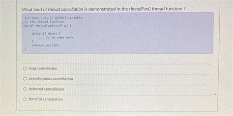 solved what kind of thread cancellation is demonstrated in