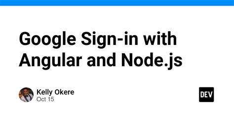 Google Sign In With Angular And Node Js Dev Community