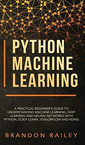 python machine learning a practical beginner s guide for understanding