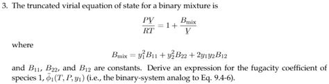 3 The Truncated Virial Equation Of State For A Binary Mixture Is Pv