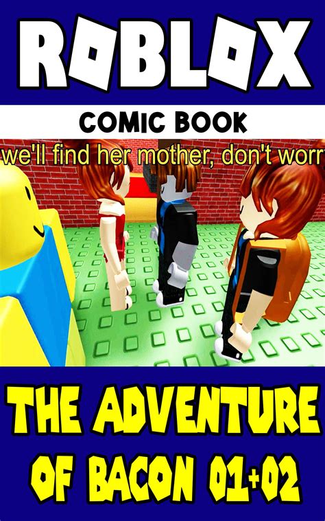 Roblox The Adventure Of Bacon Part 12 Roblox Comic Book By Mike