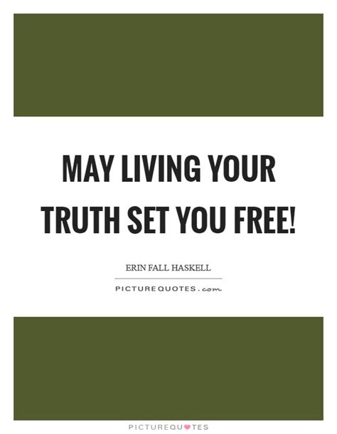Living Truth Quotes And Sayings Living Truth Picture Quotes