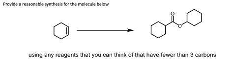 Solved Provide A Reasonable Synthesis For The Molecule Below