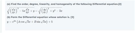 Solved A Find The Order Degree Linearity And