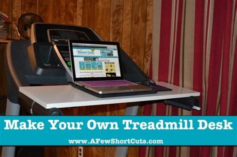 How To Make Your Own Treadmill Desk A Few Shortcuts