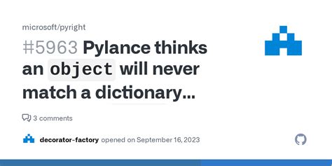 Pylance Thinks An Object Will Never Match A Dictionary Pattern In Match Issue
