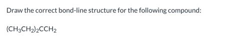 [solved] Draw The Correct Bond Line Structure For The Fol