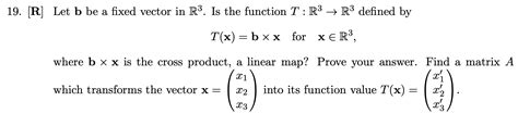 solved 19 [r] let b be a fixed vector in r3 is the