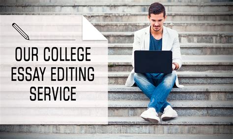 How Does Our College Essay Editing Service Work Essay
