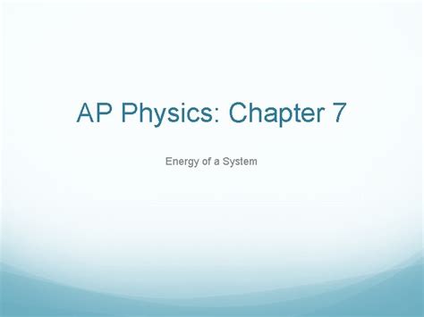 AP Physics Chapter 7 Energy Of A System