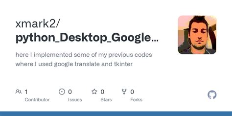 Github Xmark Python Desktop Google Translator Here I Implemented Some Of My Previous Codes