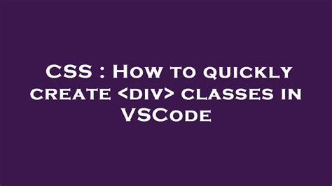 Css How To Quickly Create Div Classes In Vscode Youtube