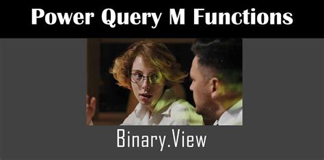 The M Code Behind The Power Query M Function Binary View