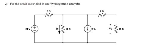 Solved For The Circuit Below Find Ix And Vy Using Mesh