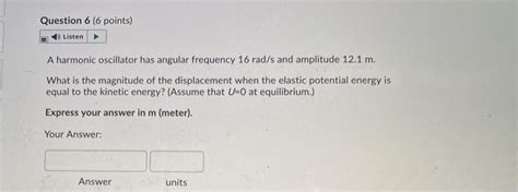 Solved A Harmonic Oscillator Has Angular Frequency Rad S Chegg