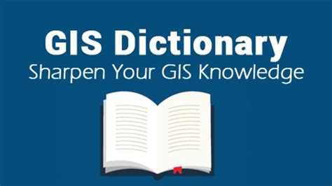 GIS Dictionary Geospatial Definition Glossary
