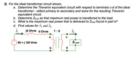 Solved For The Ideal Transformer Circuit Shown Determine