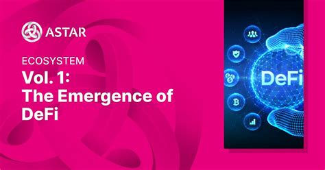 Vol 1 The Emergence Of Defi The Astar Bulletin Tab