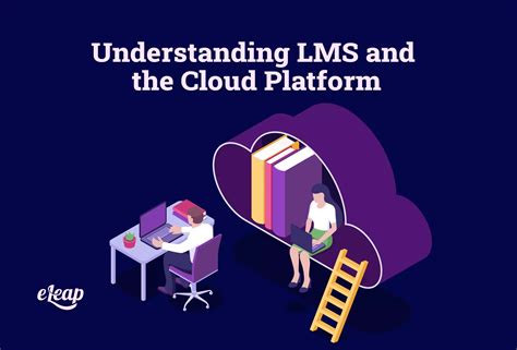 Understanding LMS And The Cloud Platform ELeaP