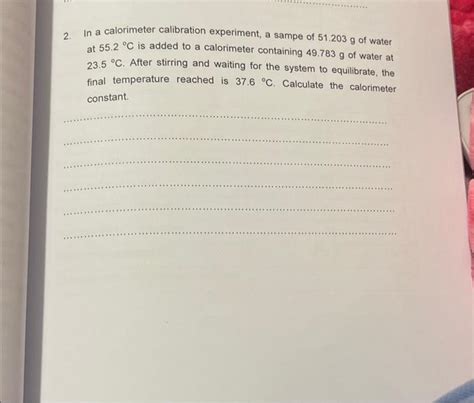Solved 2 In A Calorimeter Calibration Experiment A Sampe
