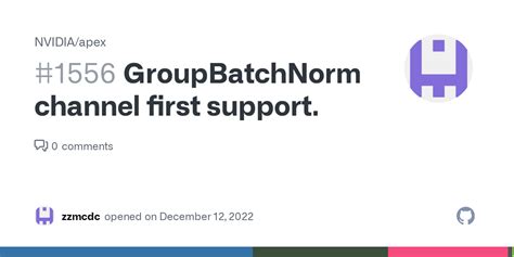 GroupBatchNorm2d Channel First Support Issue 1556 NVIDIA Apex GitHub