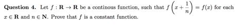 Solved Question 4 Let Fr→r Be A Continous Function
